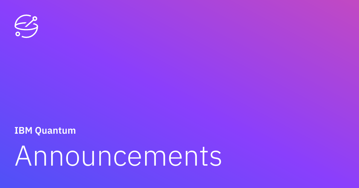 Announcements | IBM Quantum Documentation