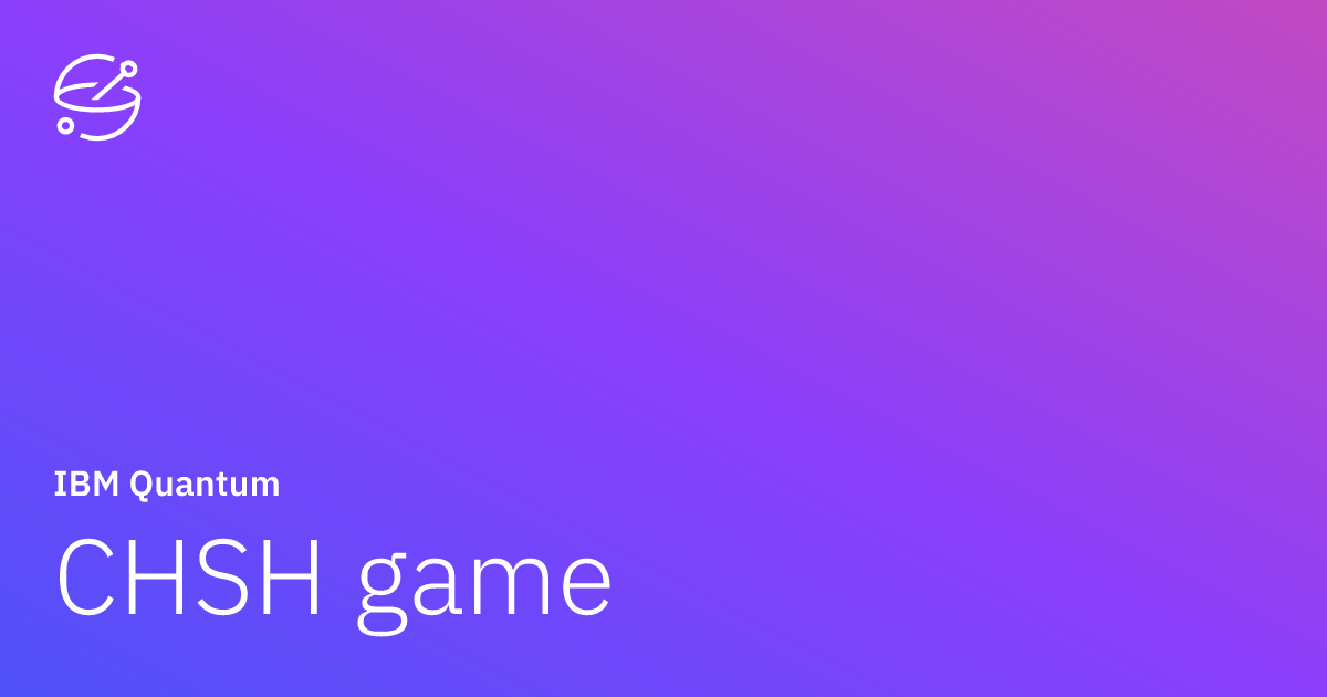 CHSH game | IBM Quantum Learning