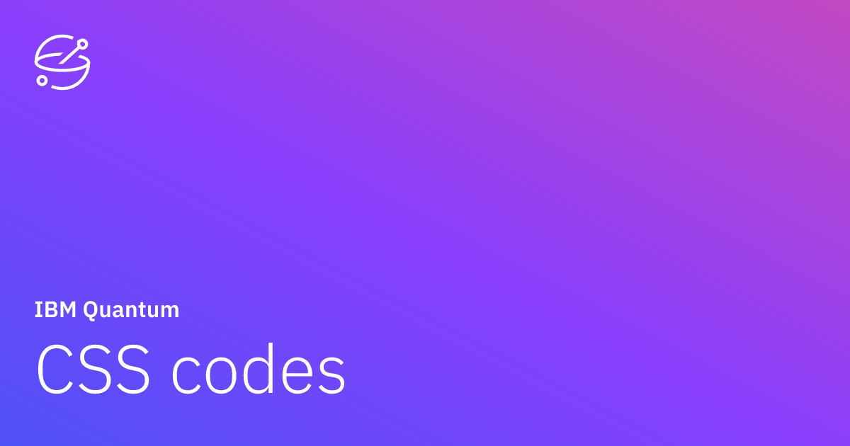 CSS codes | IBM Quantum Learning