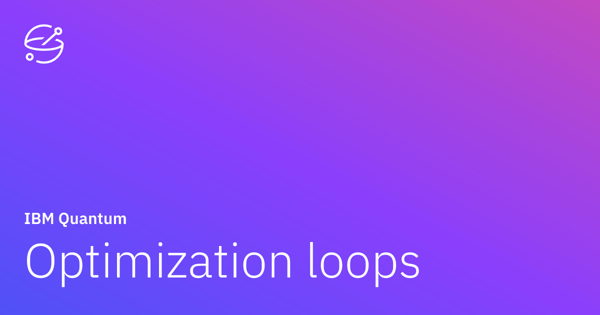 Optimization loops | IBM Quantum Learning
