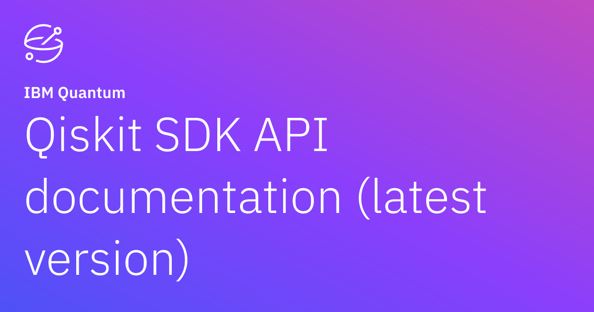 Qiskit SDK API documentation (latest version) | IBM Quantum Documentation