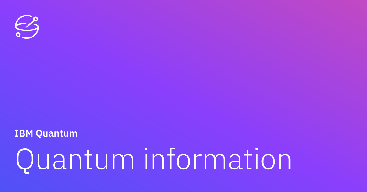 Quantum information | IBM Quantum Learning