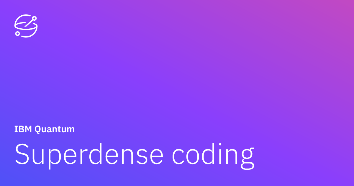 Superdense coding | IBM Quantum Learning