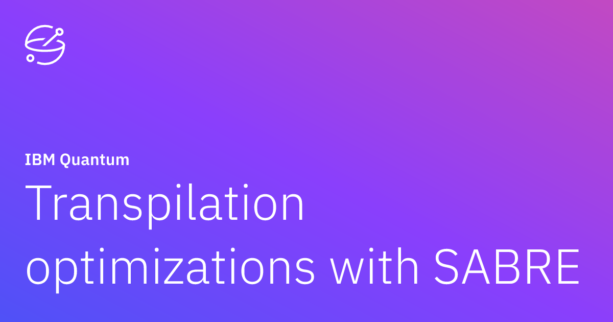 Transpilation optimizations with SABRE | IBM Quantum Documentation