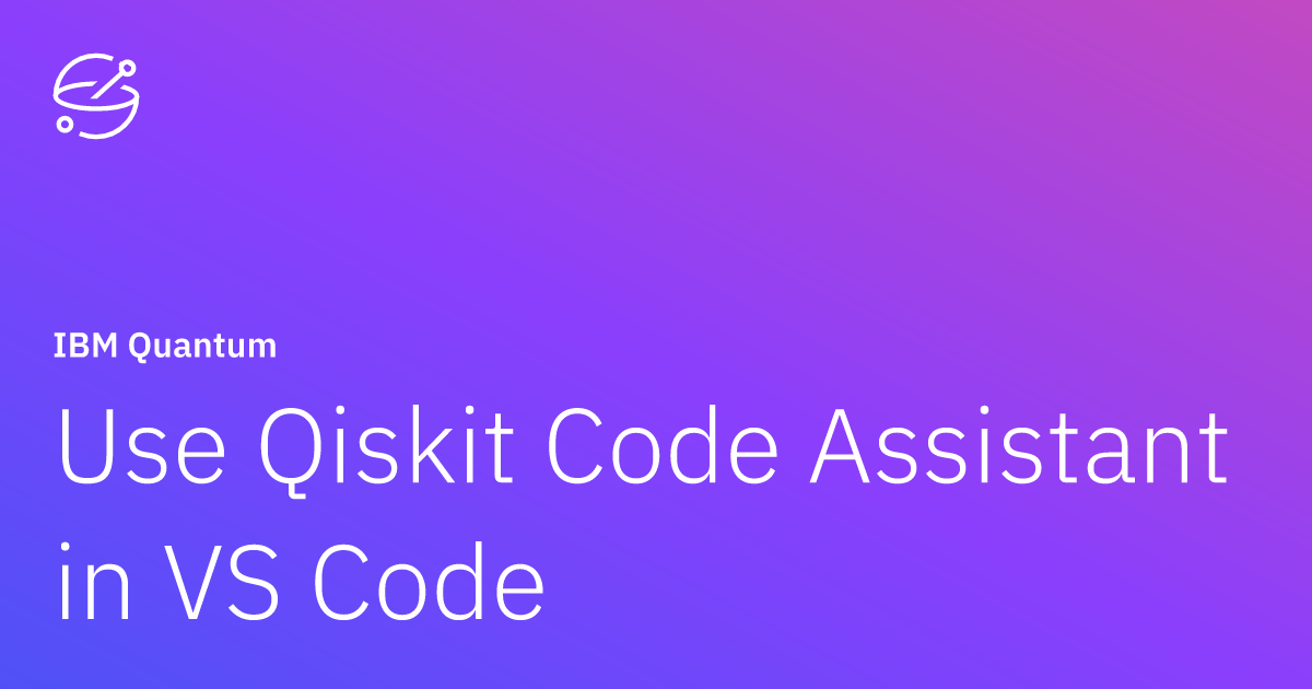 Use Qiskit Code Assistant in VS Code | IBM Quantum Documentation