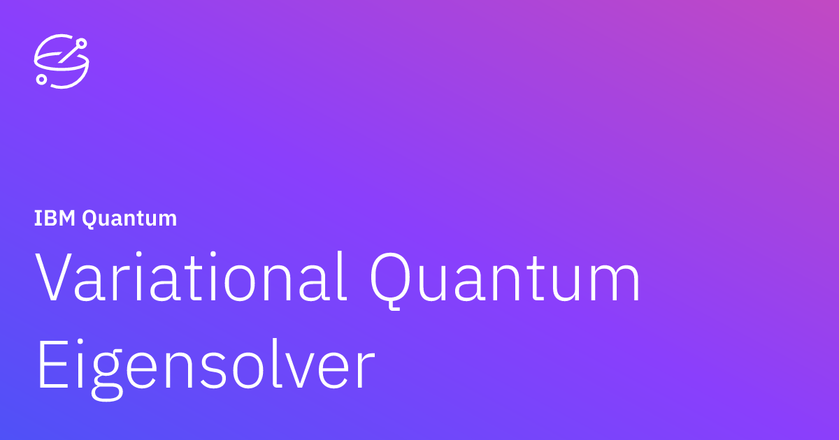 Variational Quantum Eigensolver | IBM Quantum Learning