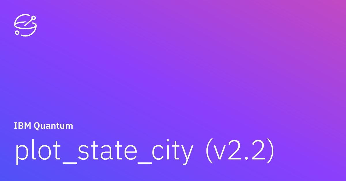 plot_state_city (v2.2) | IBM Quantum Documentation